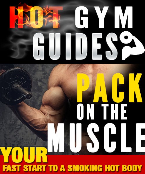 Hot Gym Guides Pack On The Muscle For Men – Secure Buy Shopping